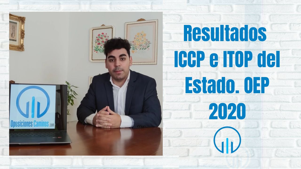Alumno de oposicionescaminos.com. Nº1 ICCP y Nº 4 ITOP del Estado. OEP 2020. - Oposiciones Caminos